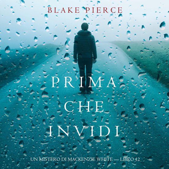 Prima Che Invidi (Un Mistero di Mackenzie White — Libro 12), Blake ...