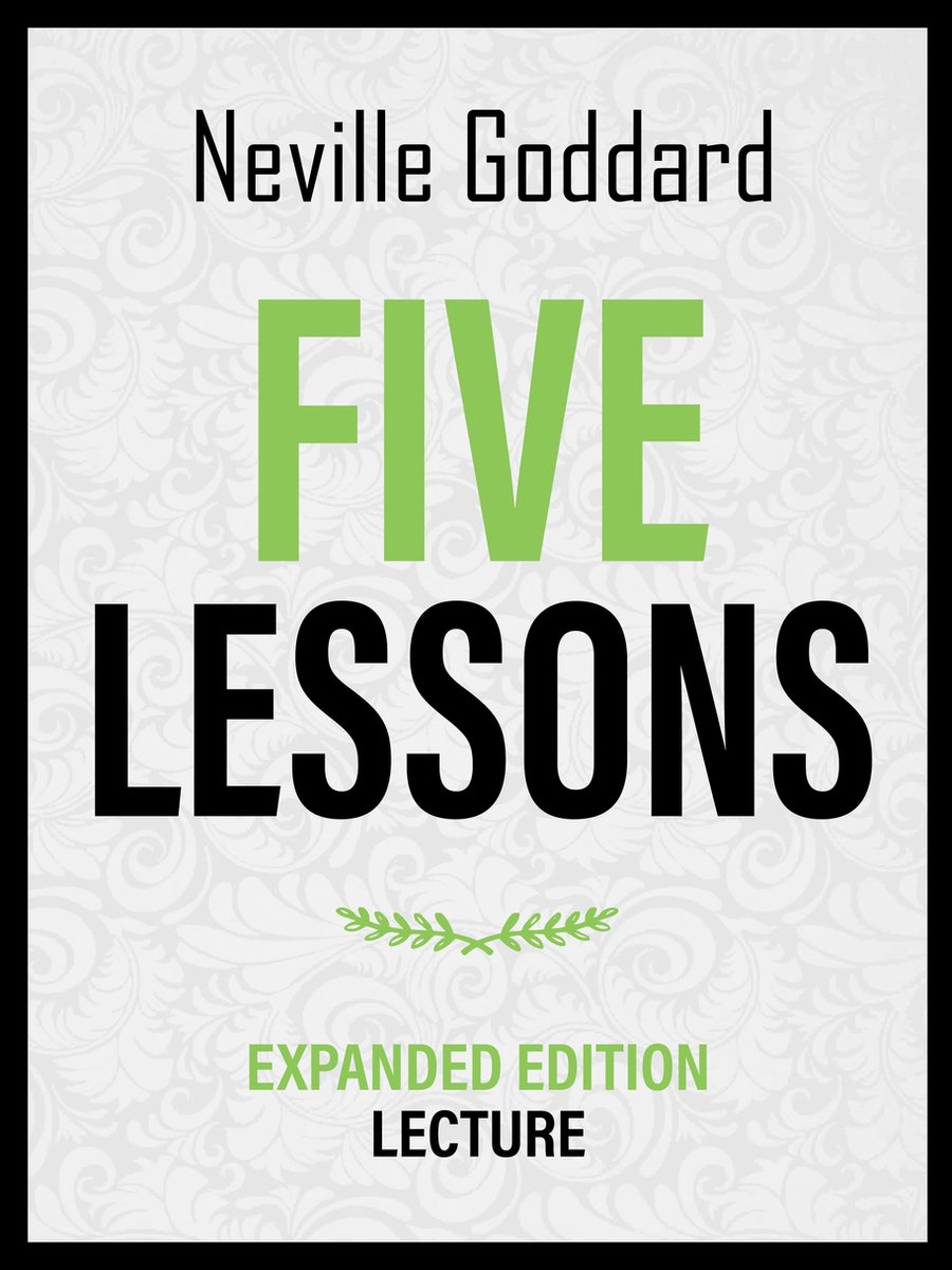 Five Lessons - Expanded Edition Lecture (ebook), Neville Goddard ...