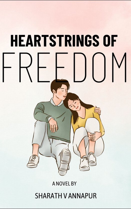 Heartstrings of Freedom (ebook), Sharath V Annapur | 9789358837650 ...