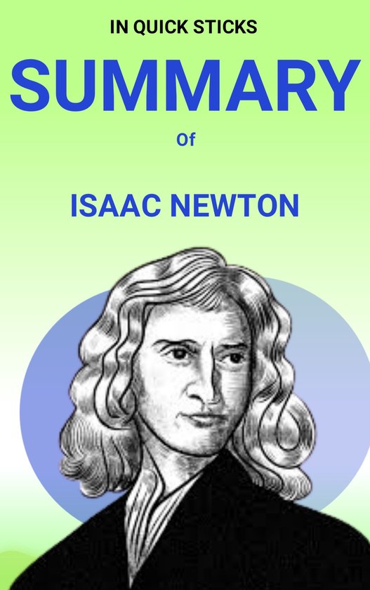 summary - Summary of Isaac Newton (ebook), In quick Sticks ...