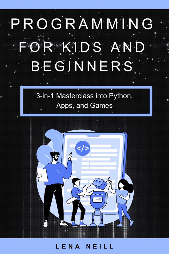 Programming for Kids and Beginners (ebook), Lena Neill | 1230007452017 ...
