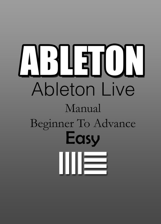 ABLETON (Manual) - BASIC TO ADVANCED EASY (ebook), MarleBooks | 1230007503108 | Boeken | bol