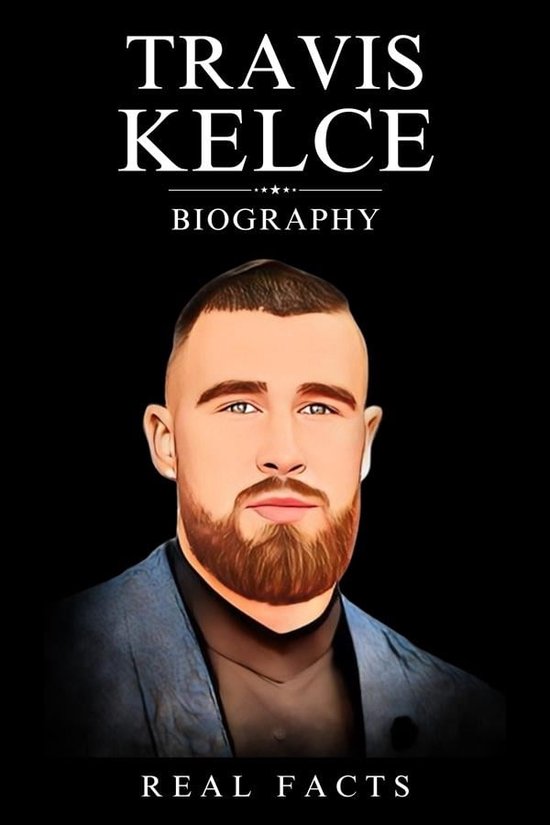 Travis Kelce Biography (ebook), Real Facts | 9791222492421 | Boeken | bol