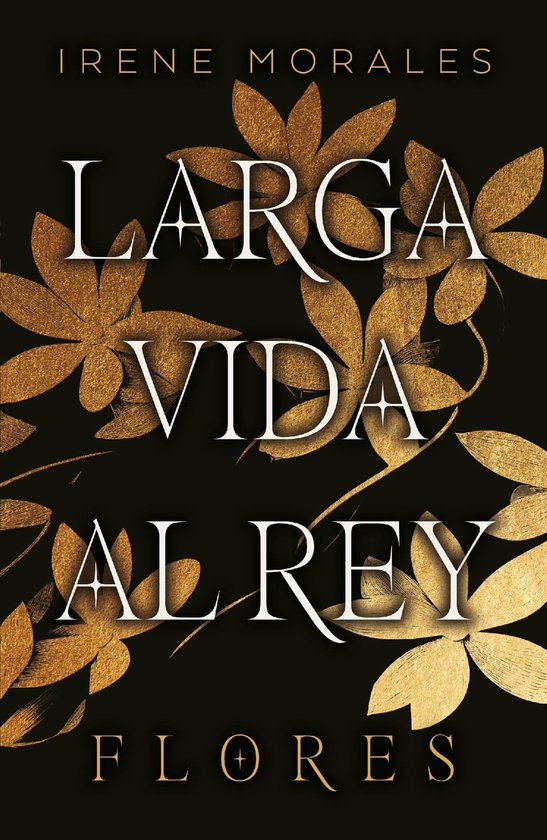 Larga Vida Al Rey Vol 2 Flores Ebook Irene Morales 9788419936318