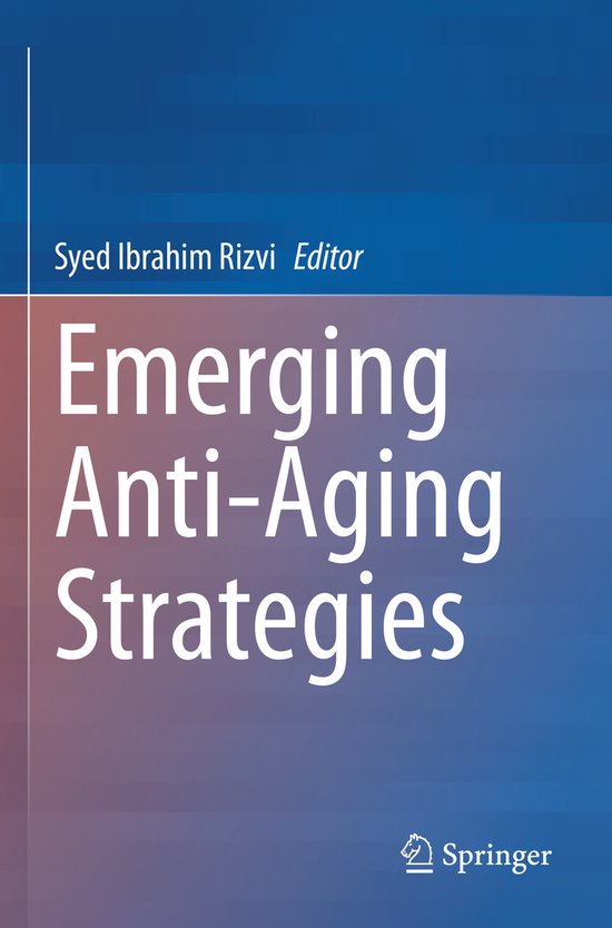 Emerging Anti-Aging Strategies | 9789811974458 | Boeken | bol