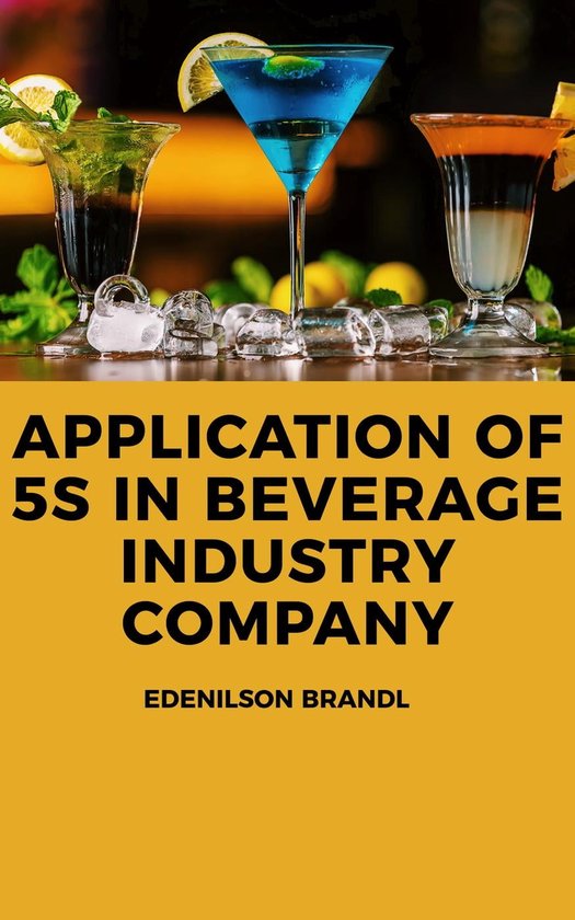Application of 5S in Beverage Industry Company (ebook), Edenilson ...