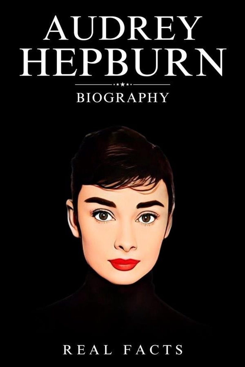 Audrey Hepburn Biography (ebook), Real Facts | 9791222498928 | Boeken | bol