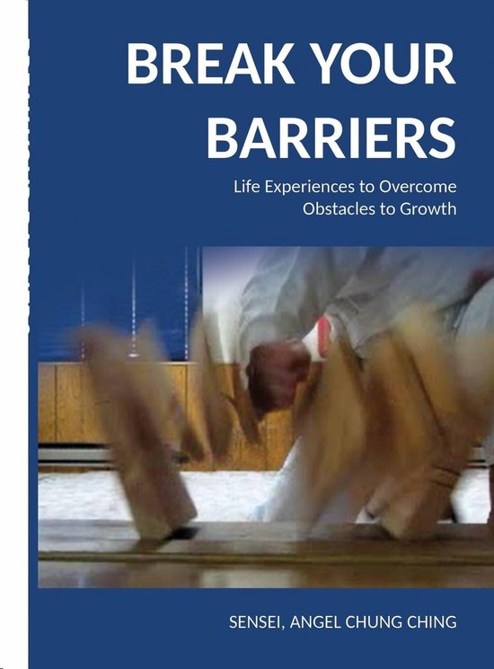 Break Your Barriers (ebook), ANGEL CHUNG CHING | 9781667468877 | Boeken ...