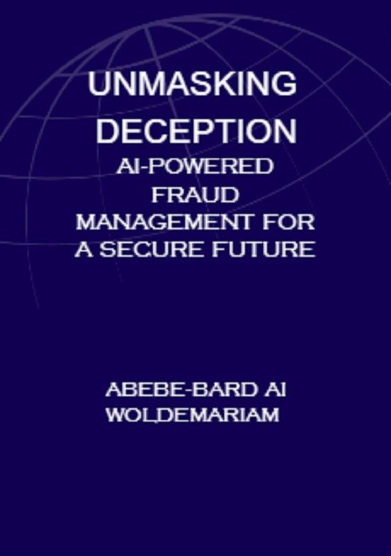 1A 1 - Unmasking Deception: AI-Powered Fraud Management for a Secure Future (ebook),... | bol