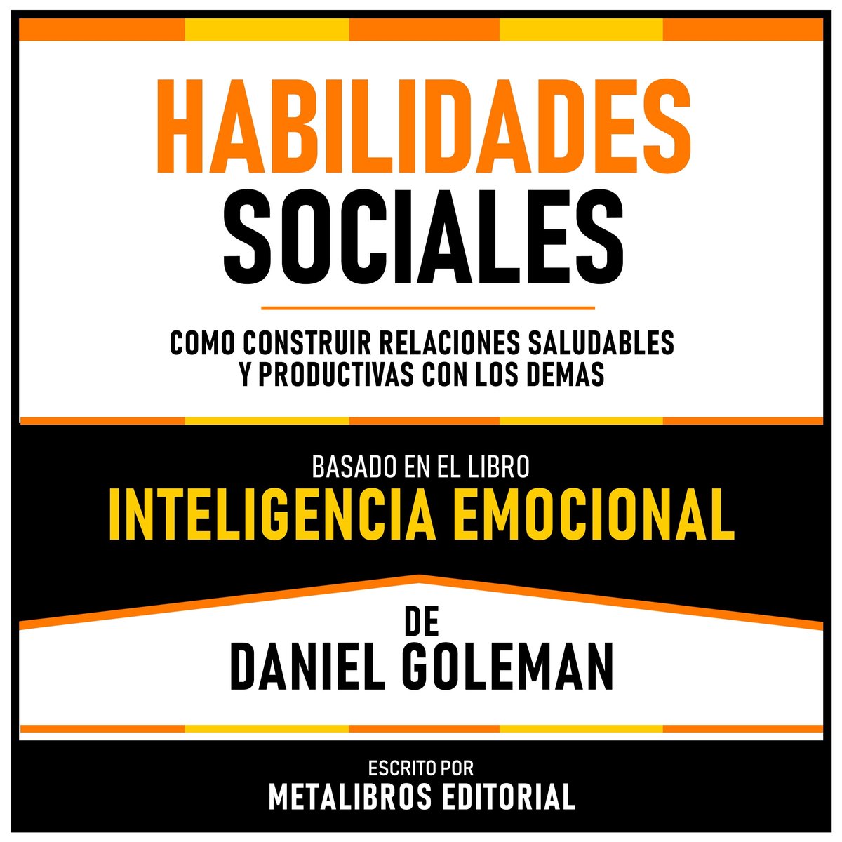 Habilidades Sociales - Basado En El Libro Inteligencia Emocional De Daniel Goleman,... | bol