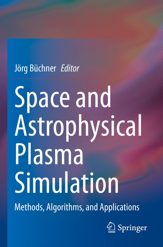 Space and Astrophysical Plasma Simulation | 9783031118722 | Boeken | bol