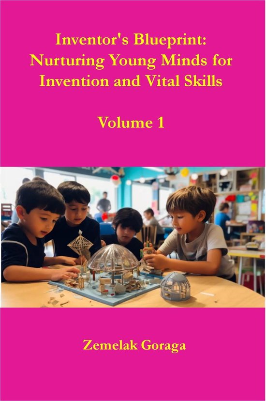 Inventor's Blueprint: Nurturing Young Minds for Invention and Vital ...