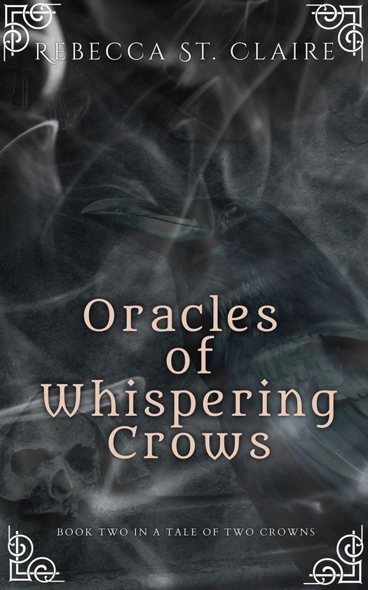 A Tale Of Two Crowns 2 Oracles Of Whispering Crows Ebook Rebecca St Claire Bol 