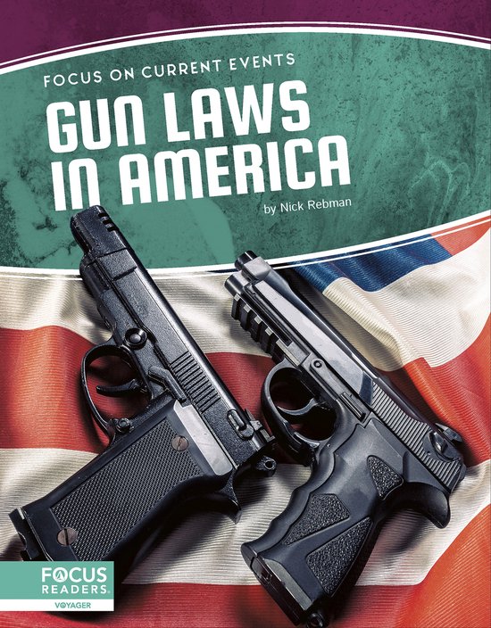 Focus on Current Events Set 2- Gun Laws in America, Nick Rebman ...