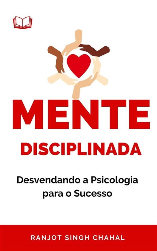 Mente Disciplinada: Desvendando a Psicologia para o Sucesso (ebook), Ranjot Singh... | bol