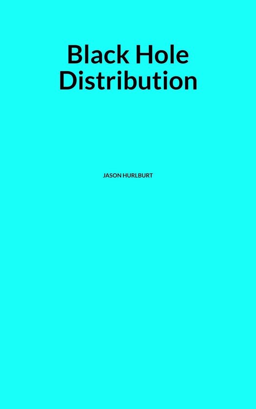 Black Hole Distribution (ebook), Jason Hurlburt | 9798224033454 ...