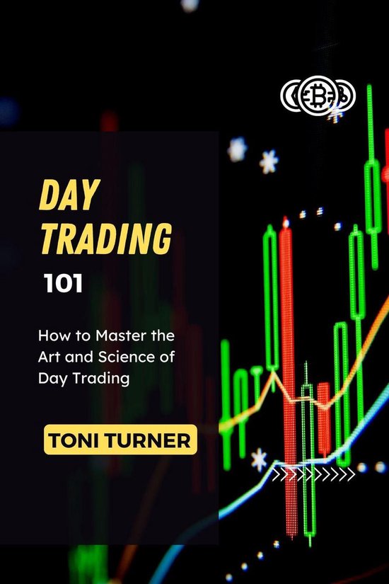 Day Trading 101: How to Master the Art and Science of Day Trading ...