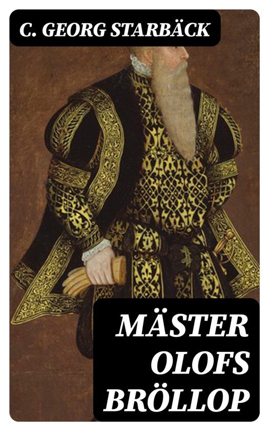 Mäster Olofs bröllop (ebook), C. Georg Starbäck | 8596547471455 ...