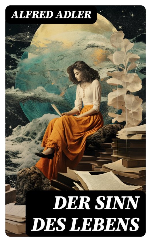Der Sinn des Lebens (ebook), Alfred Adler | 8596547746270 | Boeken | bol