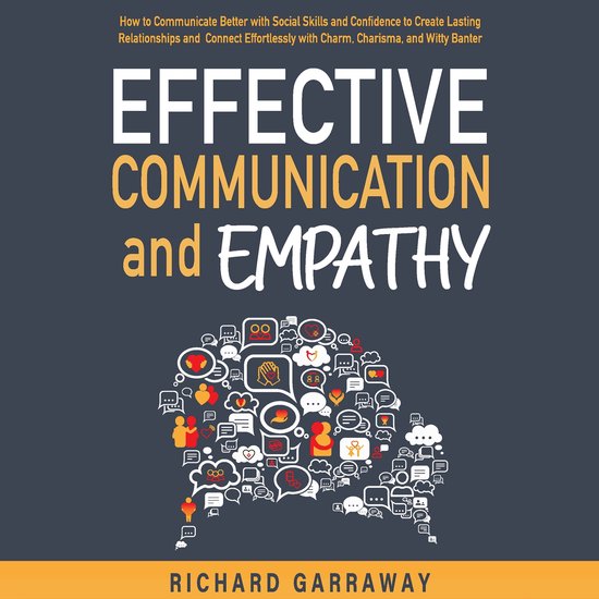 Effective Communication and Empathy, Richard Garraway | 9798868608339 | Boeken | bol