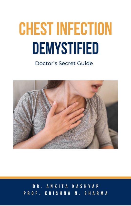 Chest Infection Demystified: Doctor’s Secret Guide (ebook), Dr. Ankita ...