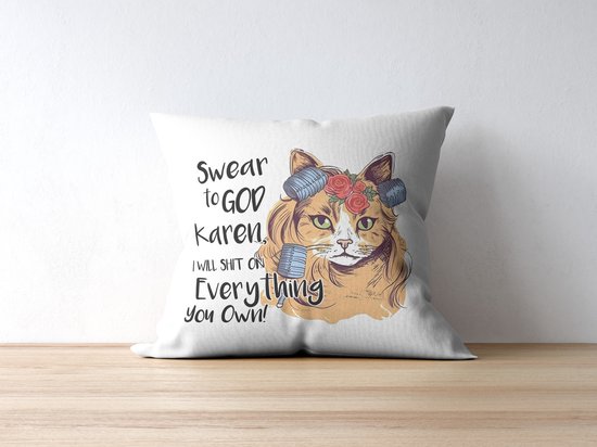 Grappige Kussen met tekst: Sweat to god Karen. I will shit on ...
