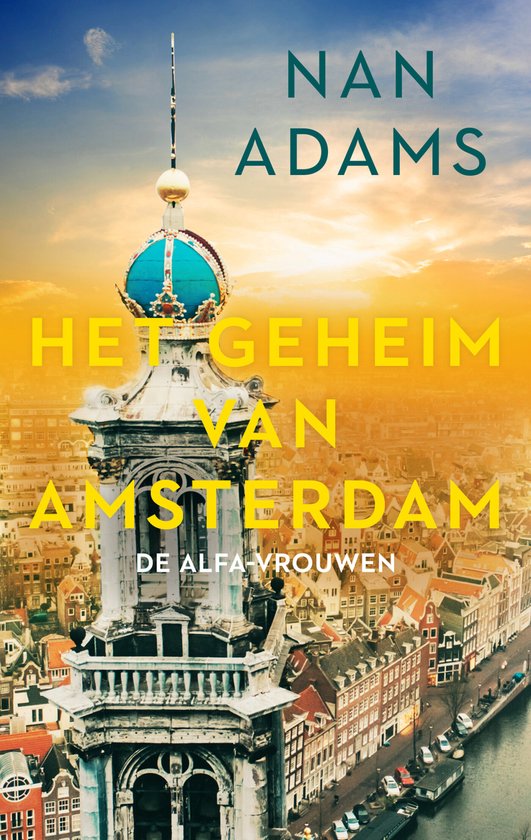 De Alfa-vrouwen 4 - Het geheim van Amsterdam (ebook), Nan Adams | 9789047209201 | Boeken | bol
