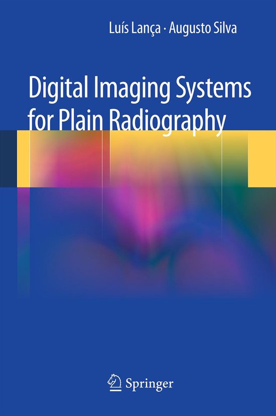 Digital Imaging Systems for Plain Radiography | 9781461450665 | Luis Lanca | Boeken | bol