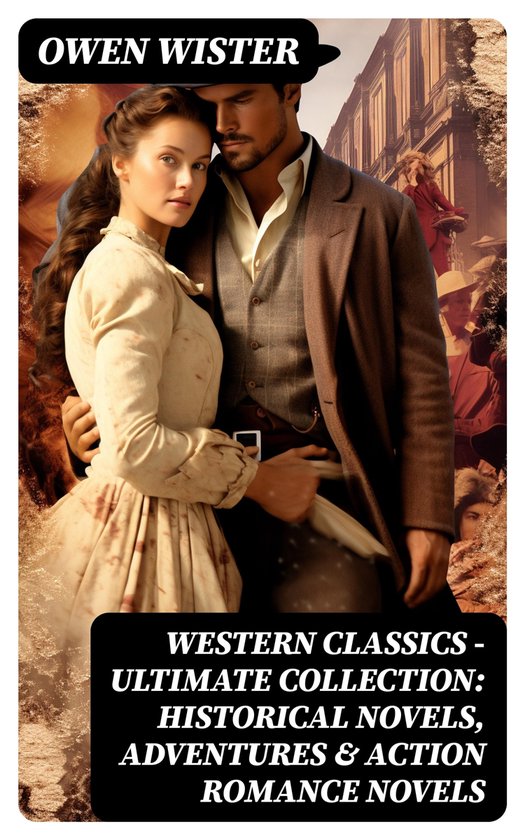 Western Classics - Ultimate Collection: Historical Novels, Adventures ...