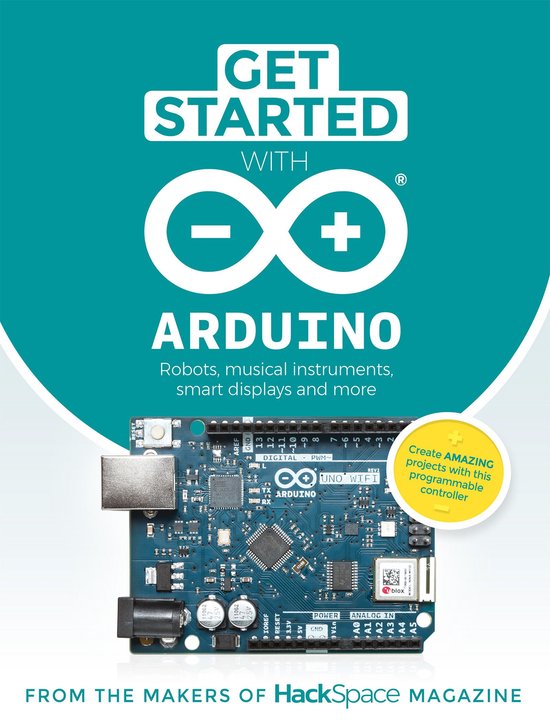 Get Started With Arduino (ebook), The Makers of HackSpace magazine | 9781912047178 |... | bol