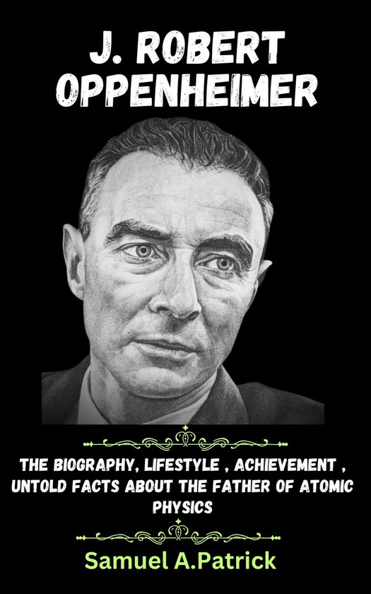 J. ROBERT OPPENHEIMER (ebook), Samuel A.Patrick | 1230007575723 ...