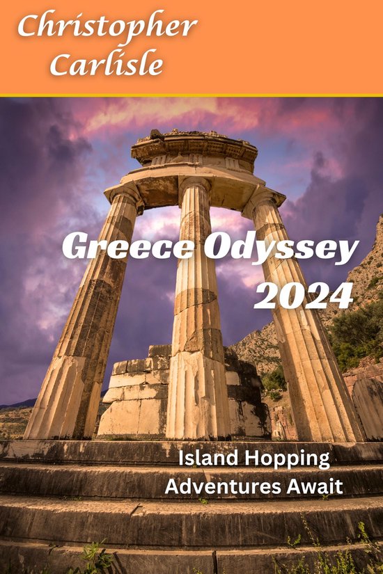 Greece Odyssey 2024 (ebook), Christopher Carlisle | 1230007742767 ...