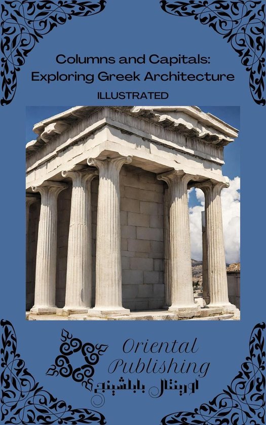 Columns and Capitals Exploring Greek Architecture (ebook), Oriental ...