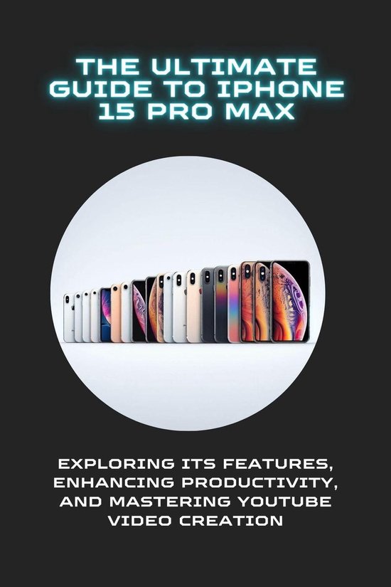 The Ultimate Guide to iPhone 15 Pro Max: Exploring Its Features ...