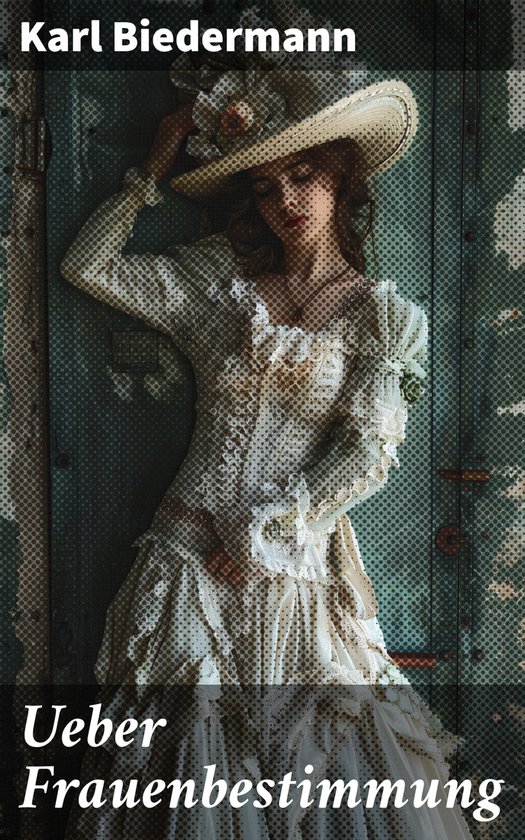 Ueber Frauenbestimmung (ebook), Karl Biedermann | 8596547839064 ...