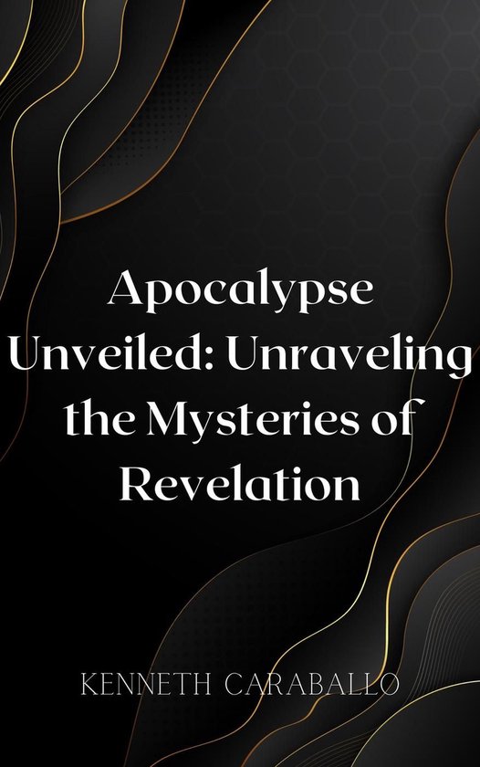 Apocalypse Unveiled: Unraveling the Mysteries of Revelation (ebook ...
