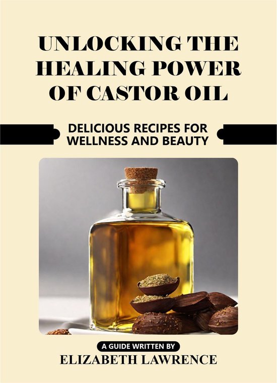 UNLOCKING THE HEALING POWER OF CASTOR OIL (ebook), Elizabeth Lawrence ...