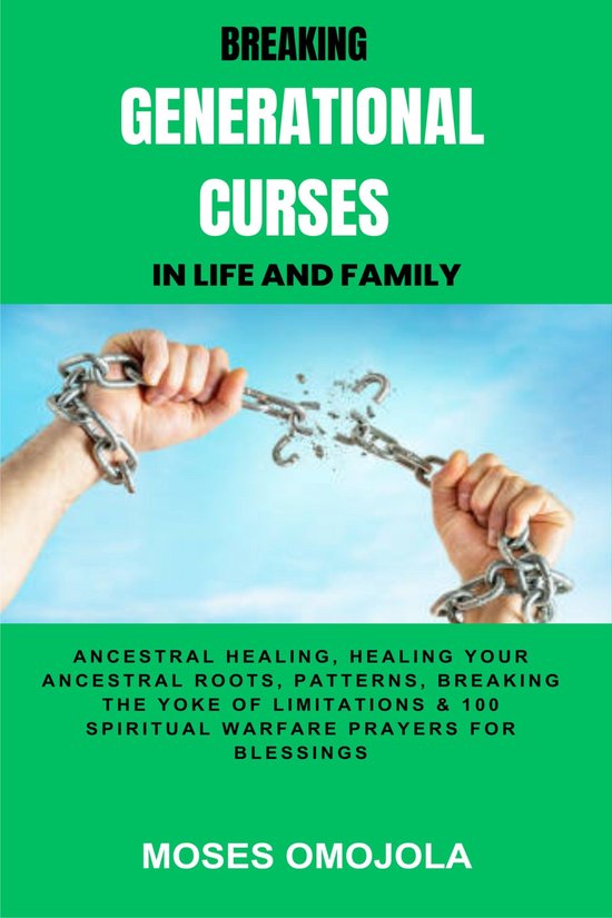 Deliverance - Breaking Generational Curses In Life And Family: Ancestral Healing,... | bol