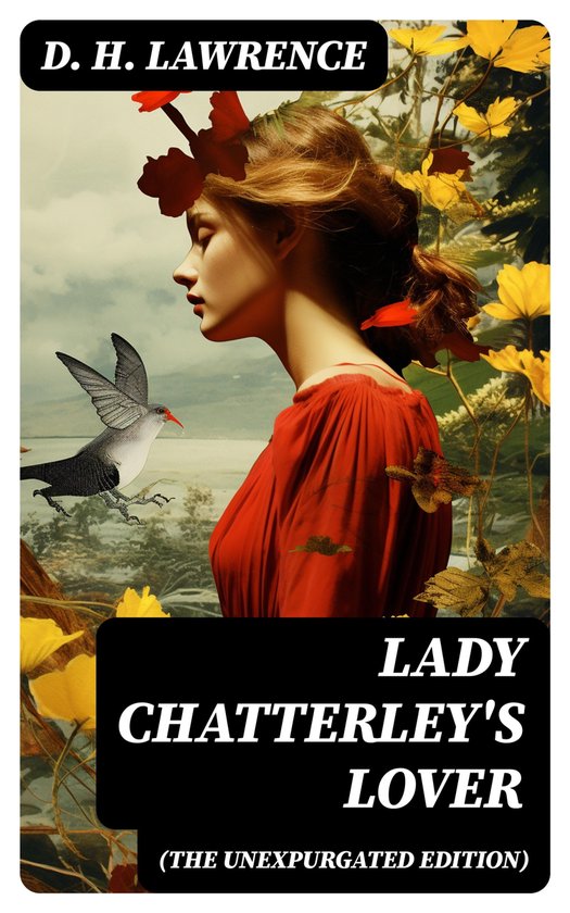 Lady Chatterley's Lover (The Unexpurgated Edition) (ebook), D. H. Lawrence |... | bol