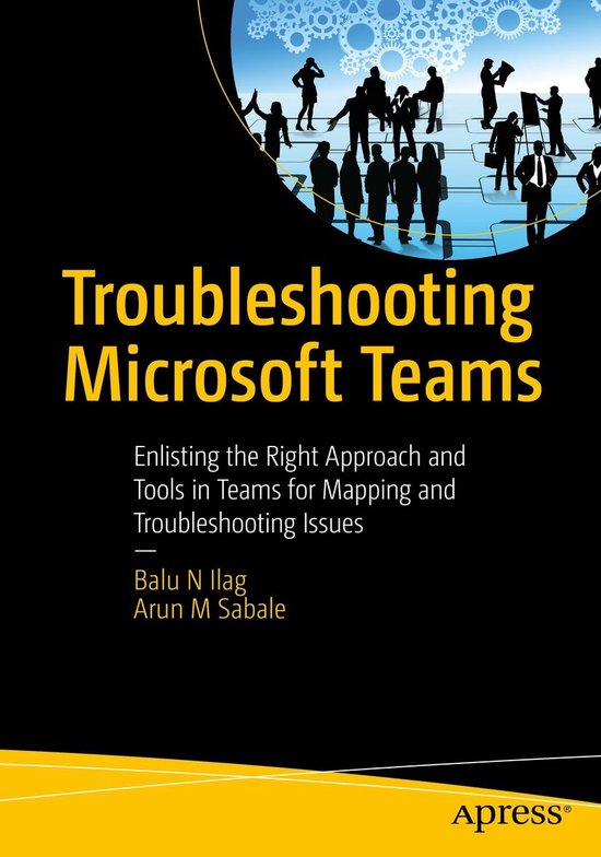 Troubleshooting Microsoft Teams (ebook), Balu N Ilag | 9781484286227 | Boeken | bol