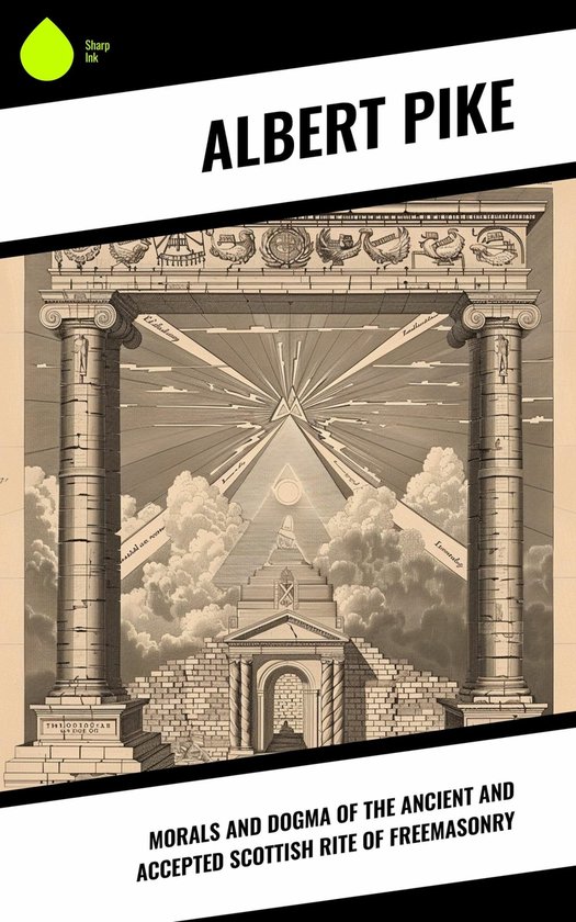 Morals and Dogma of the Ancient and Accepted Scottish Rite of Freemasonry (ebook),... | bol