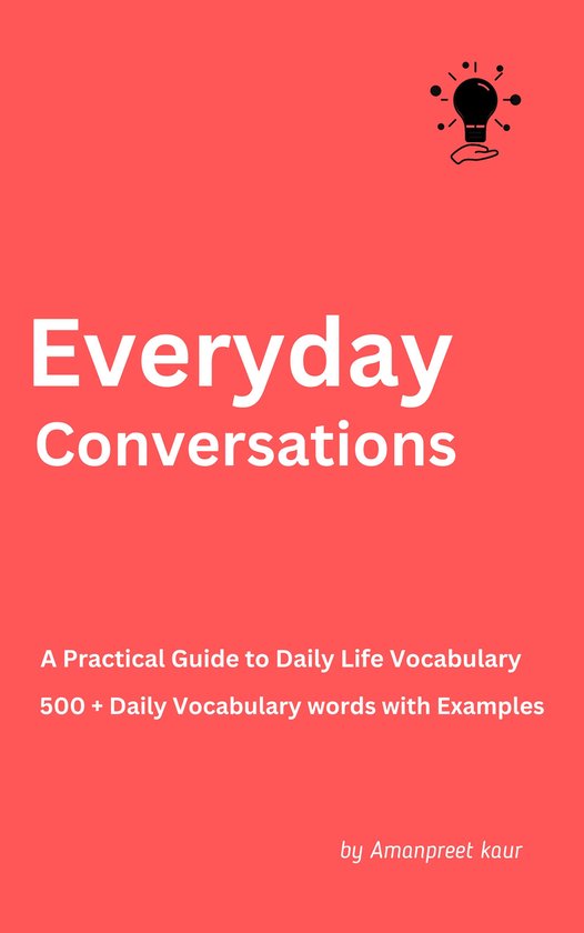 Everyday Conversations: A Practical Guide to Daily Life Vocabulary ...