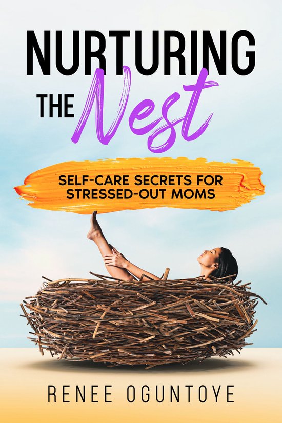 Nurturing the Nest (ebook), Renee Oguntoye | 1230007575396 | Boeken | bol