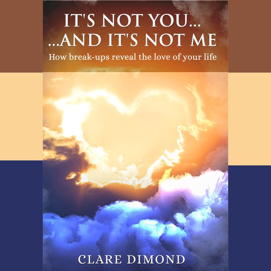 It's Not You and It's Not Me: How break-ups Reveal the Love of our Life ...