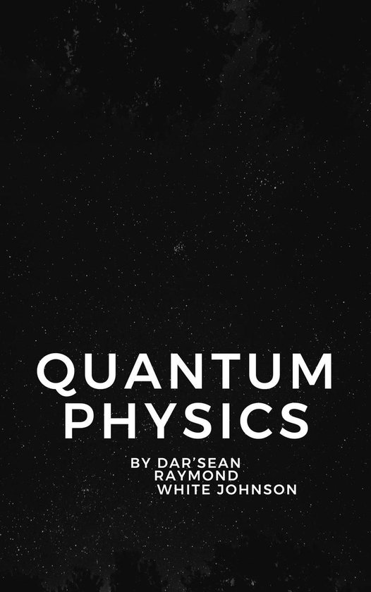 Quantum Physics (ebook), Darsean White Johnson | 9798224657193 | Boeken ...