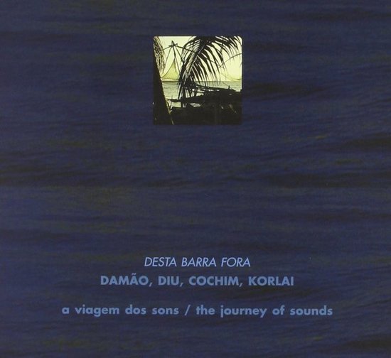 Desta Barra Fora - A Viagem Dos Sons (The Journey Of Sounds) (CD ...