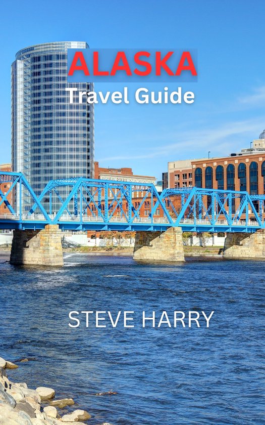 Alaska Travel Guide (ebook), Steve Harry | 1230007643354 | Boeken | bol