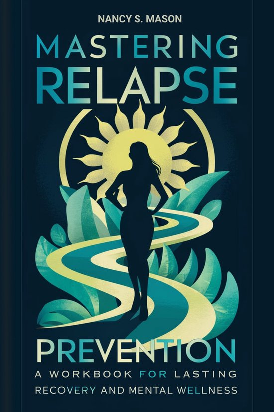 MASTERING RELAPSE PREVENTION (ebook), Nancy S. Mason | 1230007641503 | Boeken | bol