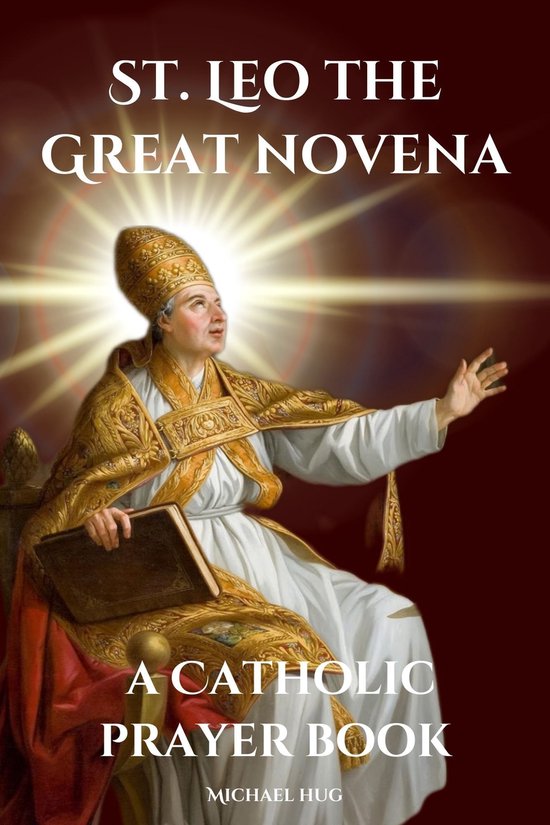 St. Leo the Great novena a Catholic prayer book (ebook), Michael ...