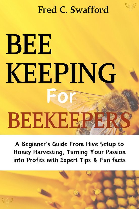 BeeKeeping for BeeKeepers (ebook), Fred C. Swafford | 1230007619212 ...